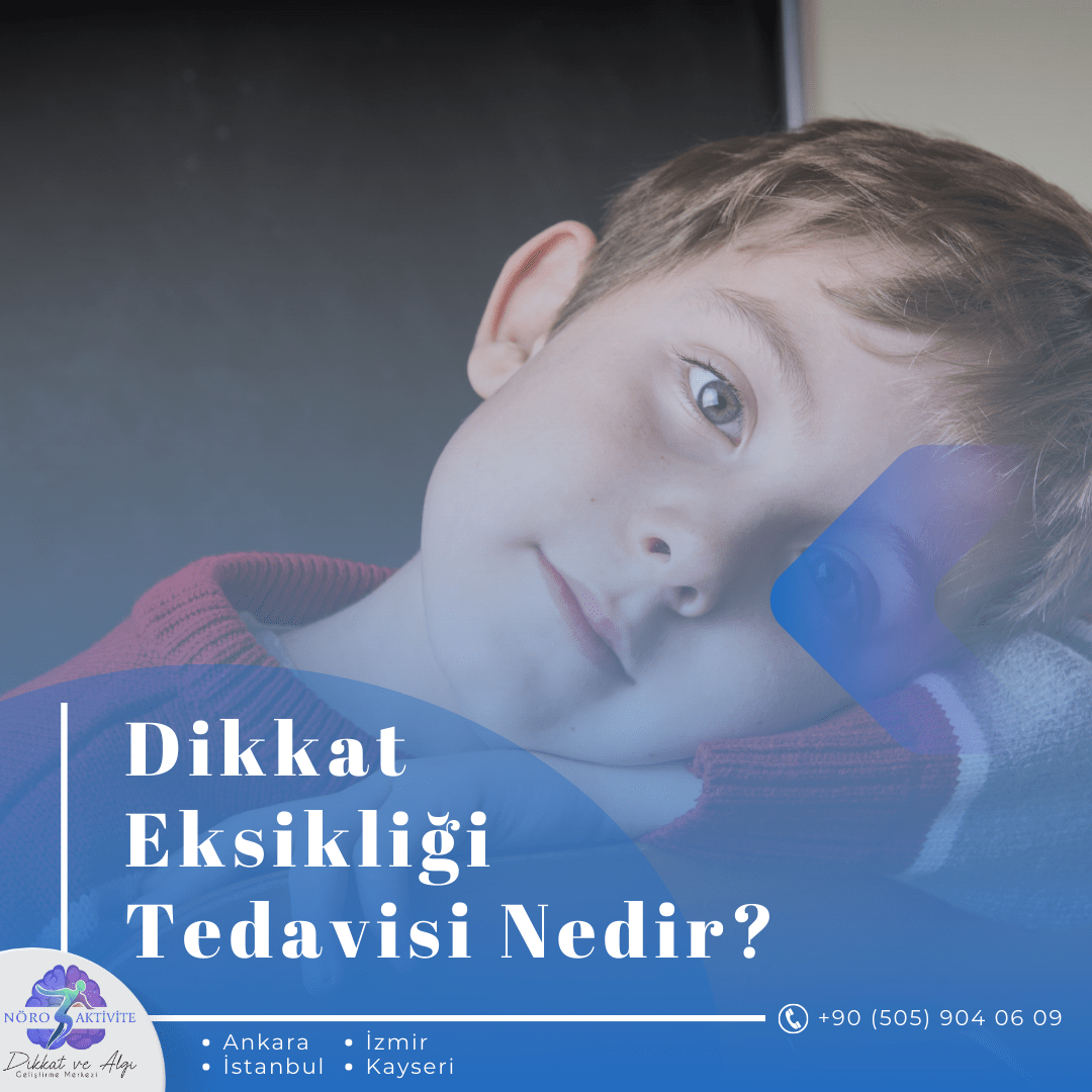 Dikkat Eksikliği Tedavi Edilebilir Mi? - Nöro Aktivite Dikkat Eksikliği ...