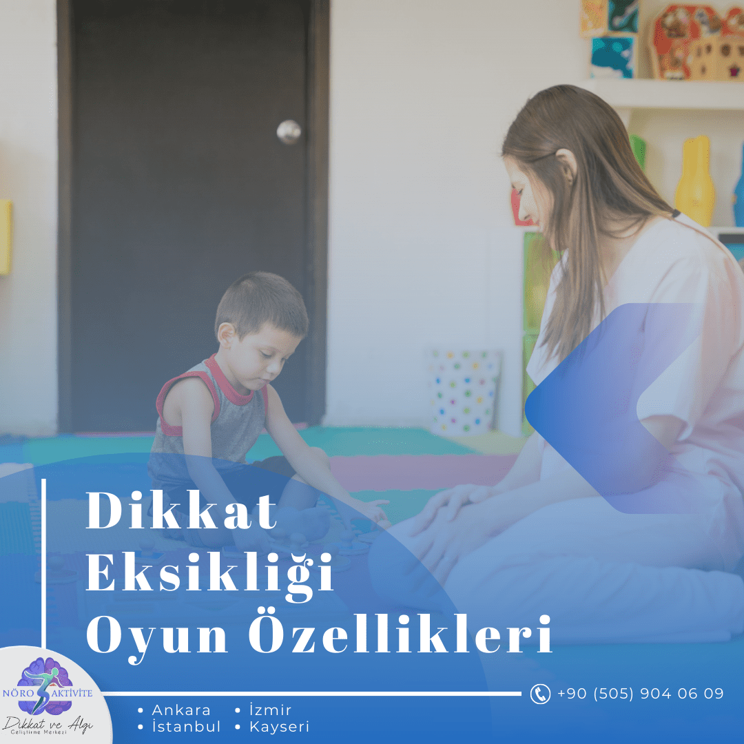 Dikkat Eksikliği Oyun Özellikleri - Nöro Aktivite Dikkat Eksikliği ...