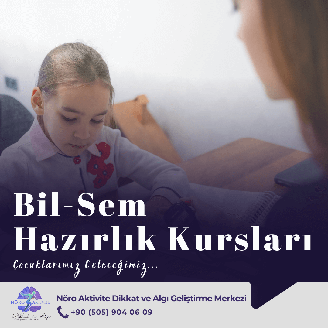Bil-Sem Sınavlarına Hazırlık Kursları - Nöro Aktivite Dikkat Eksikliği ve Hiperaktivite Terapi ...