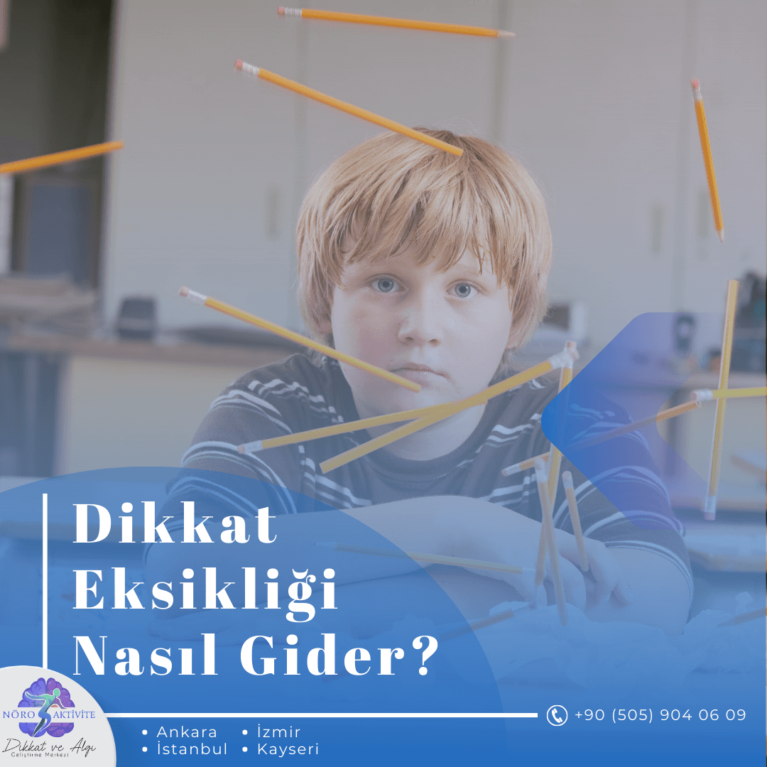 Dikkat Eksikliği Nasıl Geçer? - Nöro Aktivite Dikkat Eksikliği ...