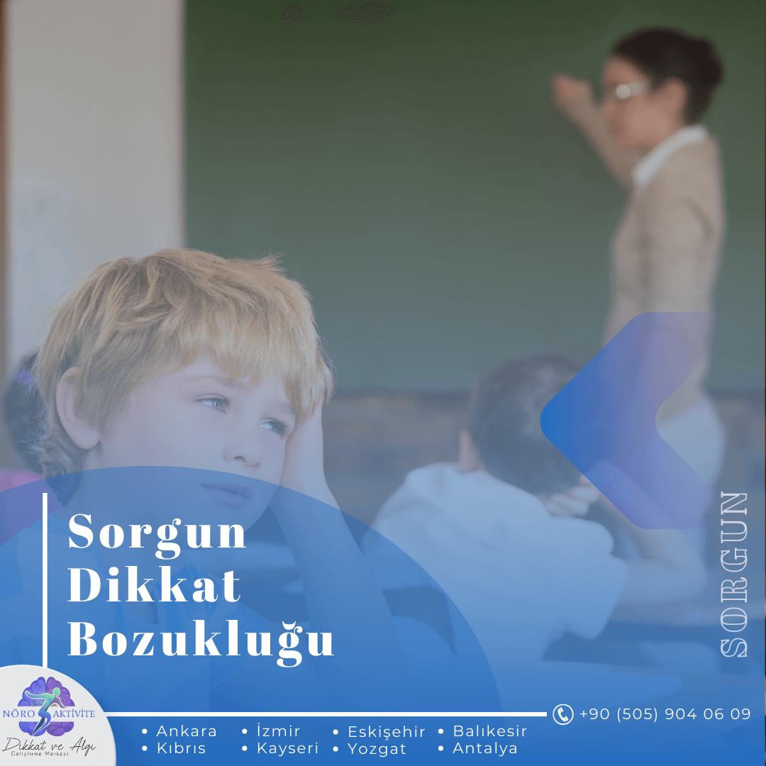 Dikkat Bozukluğu Nedir? - Nöro Aktivite Dikkat Eksikliği Hiperaktivite